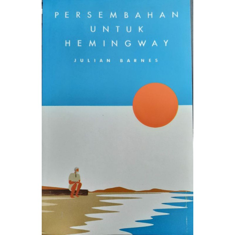 Jual Persembahan untuk Hemingway - Julian Barnes | Shopee Indonesia