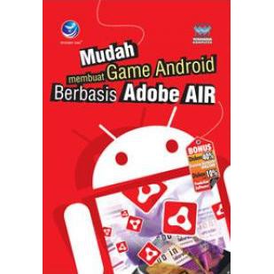 Jual Buku Mudah Membuat Game Android Berbasis Adobe AIR - Wahana ...