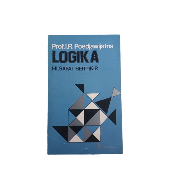 Jual LOGIKA FILSAFAT BERPIKIR - PROF. I.R. POEDJAWIJATNA | Shopee Indonesia