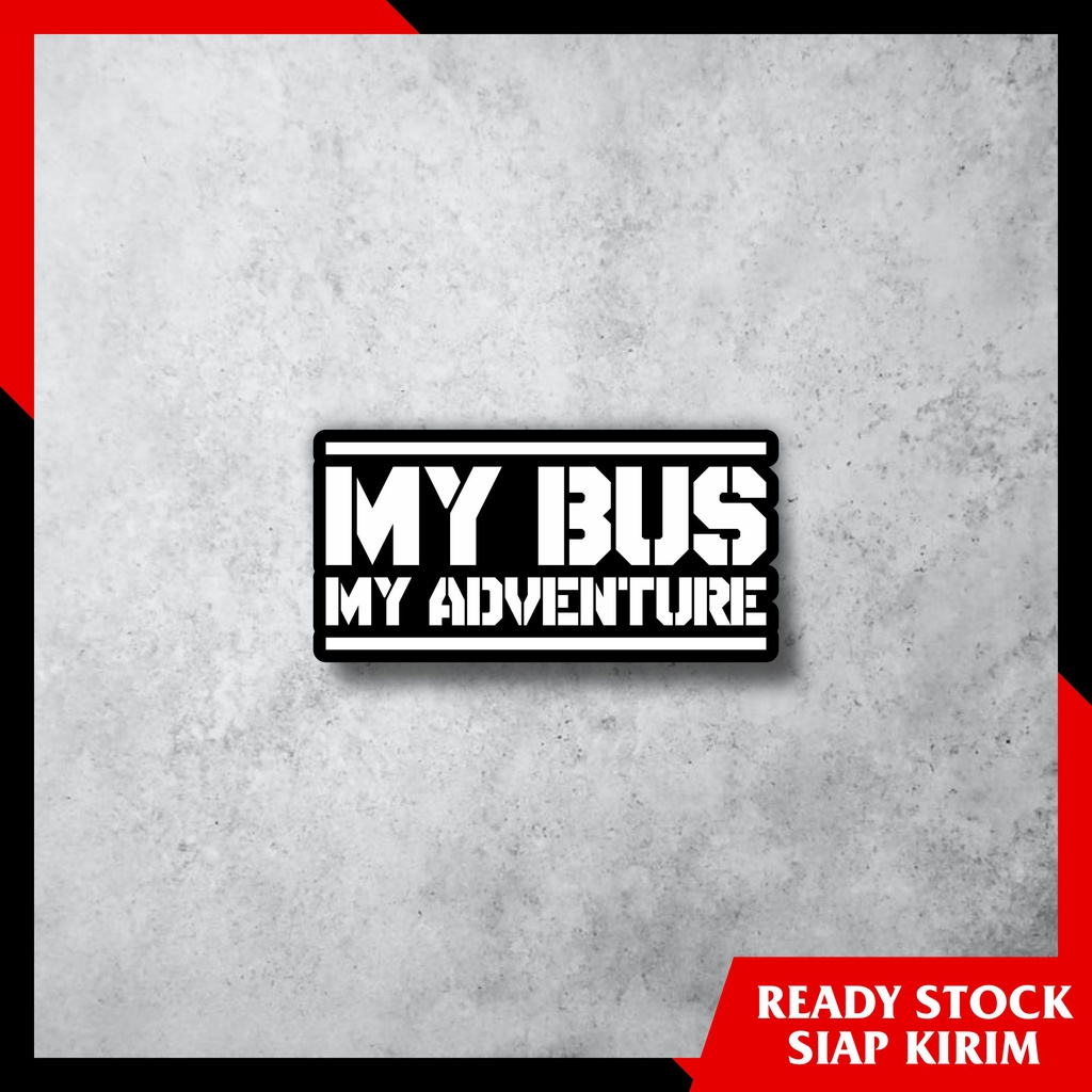 Jual STIKER MY BUS MY ADVENTURE - Stiker Sticker Setiker Bismania bus ...