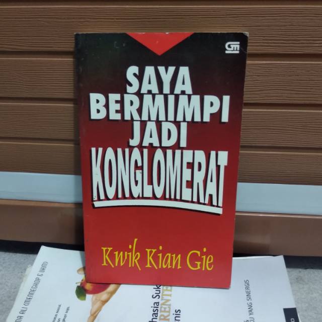 Jual Buku original - saya bermimpi jadi konglomerat oleh kwik kian gie ... Jual Buku original - saya bermimpi jadi konglomerat oleh kwik kian gie ...
