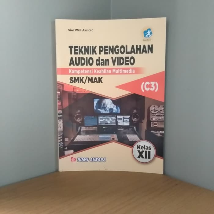 Jual TEKNIK PENGOLAHAN AUDIO DAN VIDEO KURTILAS REVISI 2017 UNTUK SMK ...
