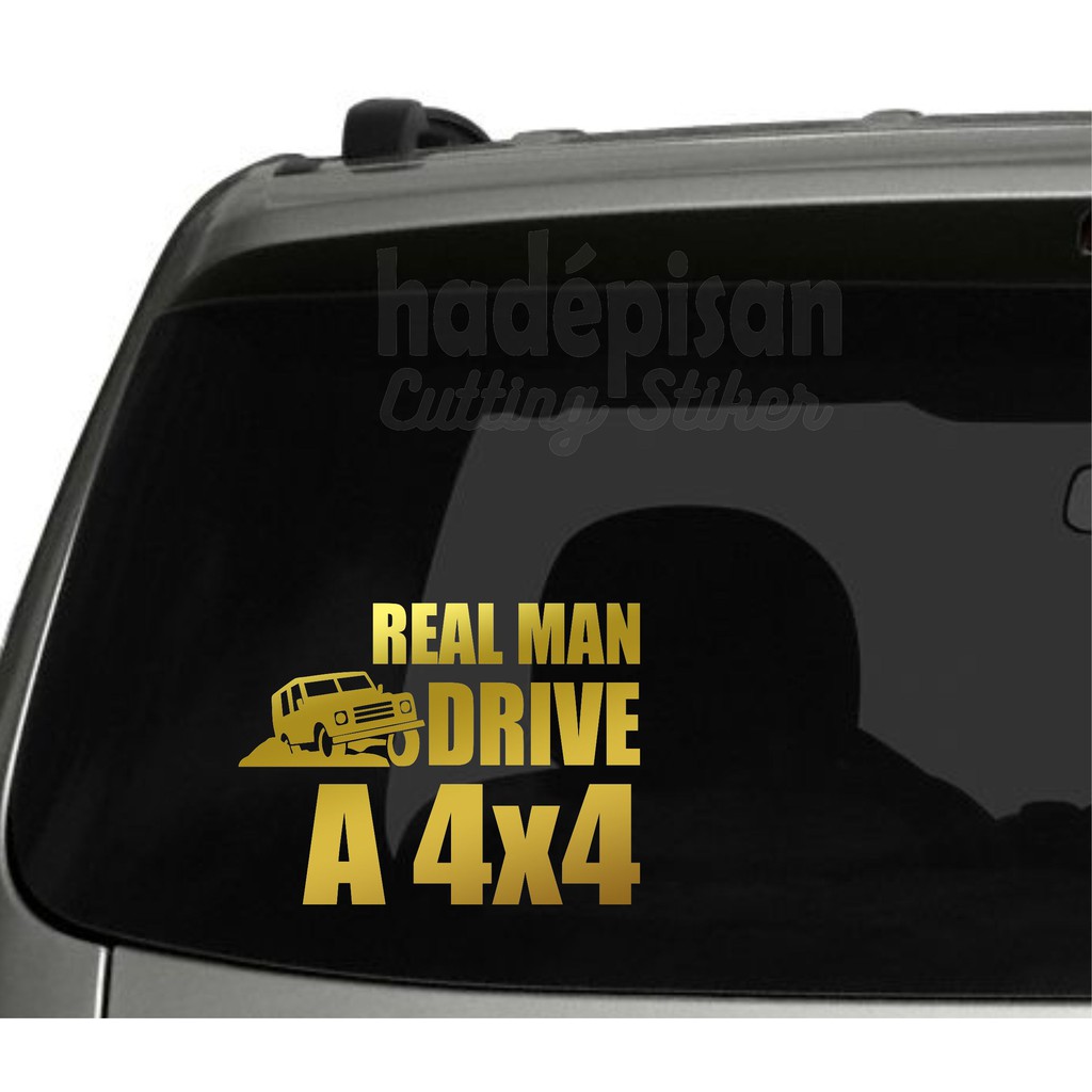 Jual Stiker Cutting Sticker kaca Mobil REAL MAN DRIVE A 4X4 adventure ...