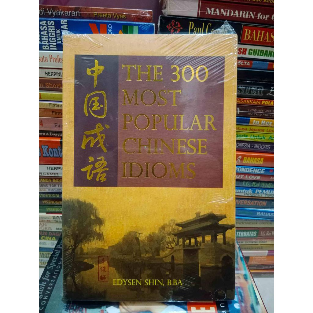 Jual BUKU THE 300 MOST POPULER CHINESE IDIOMS OLEH EDYSEN SHIN | Shopee Indonesia
