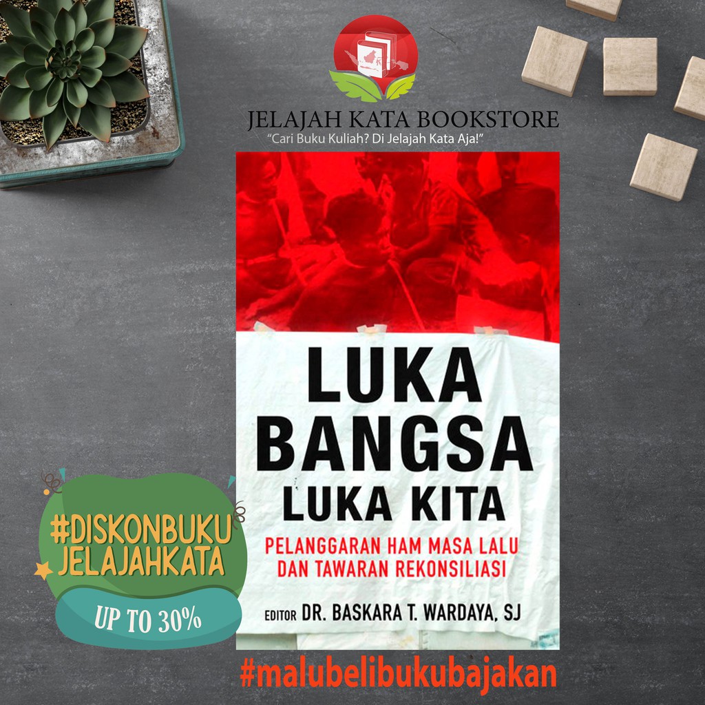 Jual Buku LUKA BANGSA LUKA KITA - PELANGGARAN HAM MASA LALU DAN TAWARAN ...