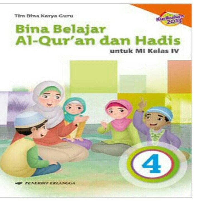 Jual 0092970100 - BUKU ERLANGGA (ORIGINAL) BINA BELAJAR AL-QURAN HADIS MI KELAS 4 K2013 REVISI ...