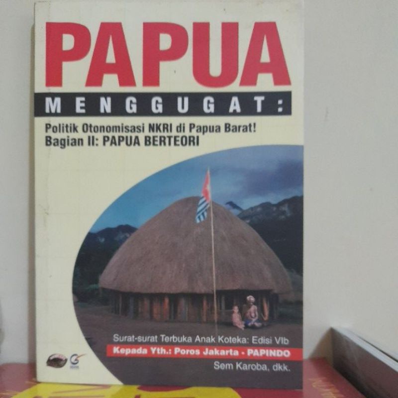 Jual Buku Bekas- Papua Menggugat Politik Otonomisasi NKRI di Papua ...