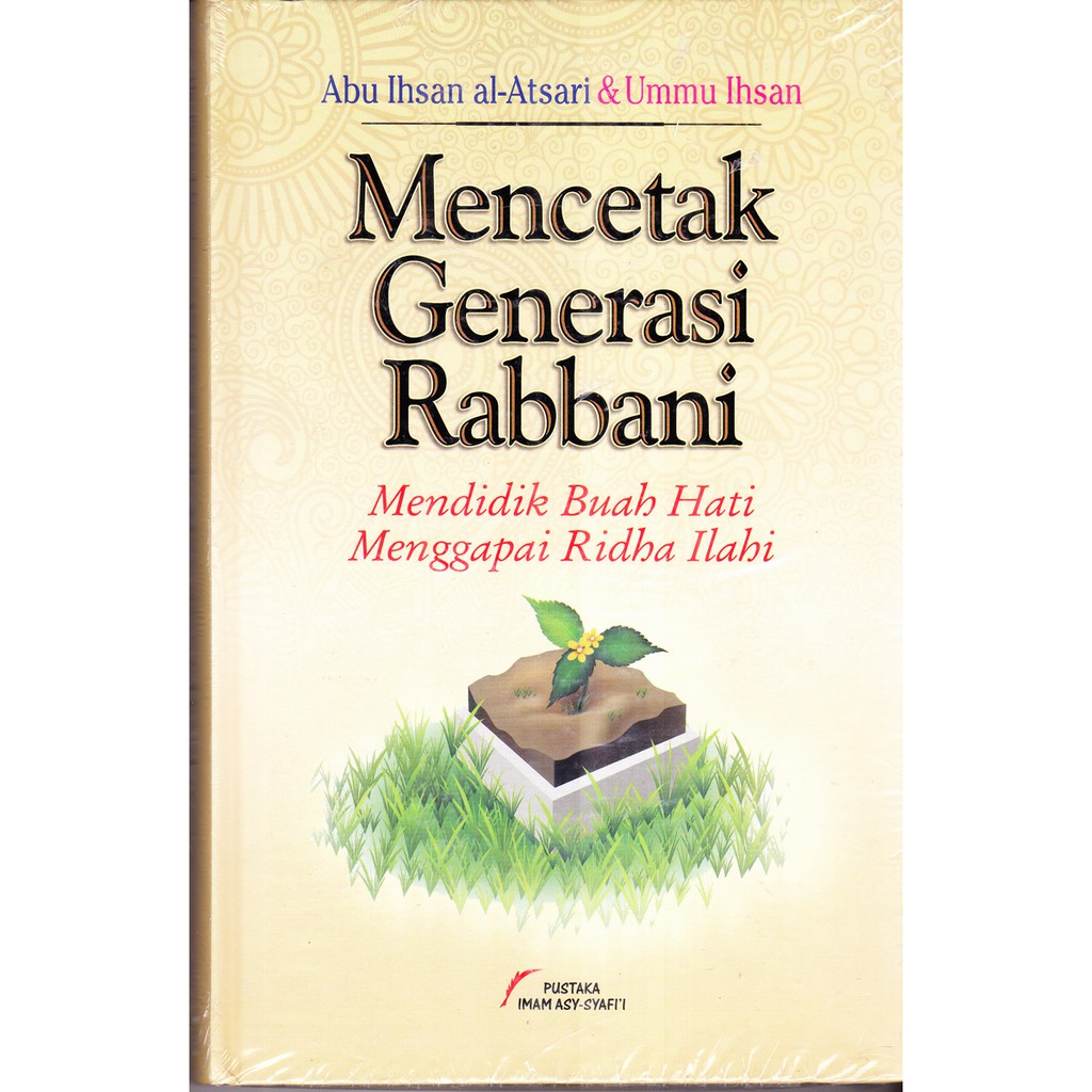 Jual Mencetak Generasi Rabbani Mendidik Buah Hati Menggapai Ridha Ilahi ...