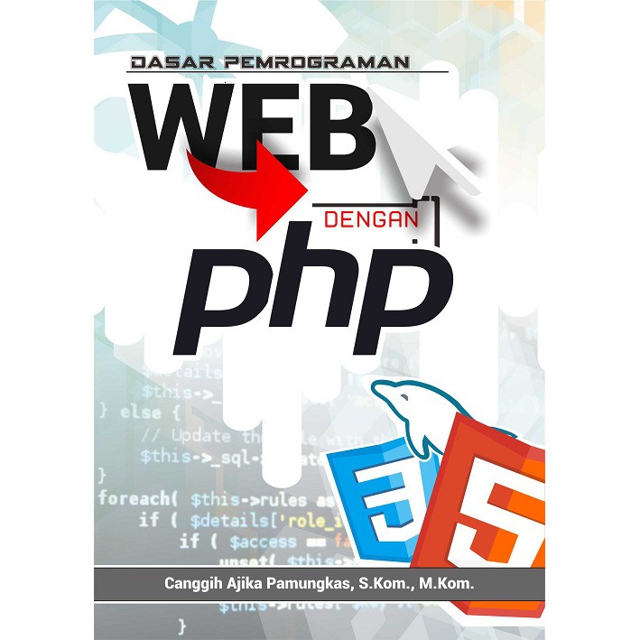 Jual Buku Dasar Pemrograman Web Dengan PHP - CANGGIH AJIKA - BUKU ASLI ...