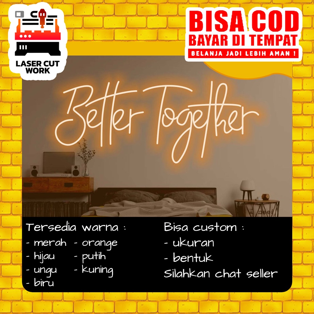 Jual Neon Flex Custom Akrilik Tulisan Better Together 50x17cm | Lampu ...