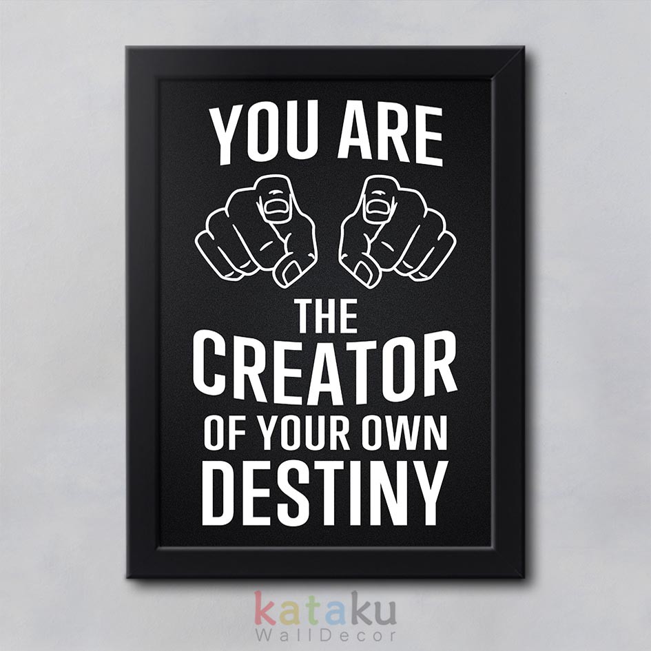 Jual Poster Motivasi You Are The Creator Of Your Own Destiny Wall Decor ...