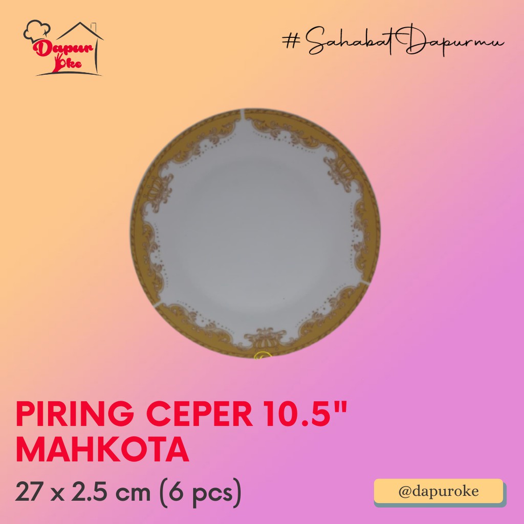 Jual Piring Ceper 10.5" Mahkota (6 pcs) / Piring Saji | Shopee Indonesia