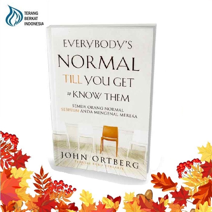 Jual Everybody's Normal Till You Get to Know Them (John Ortberg) - Buku ...
