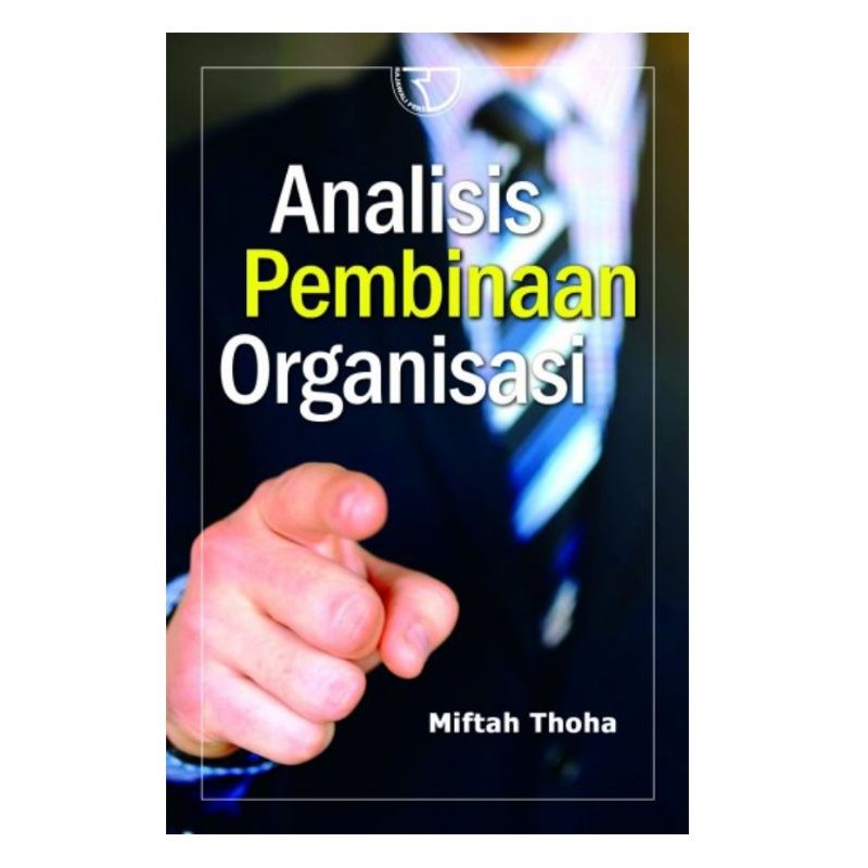 Jual Buku ANALISIS PEMBINAAN ORGANISASI By MIFTAH THOHA | Shopee Indonesia