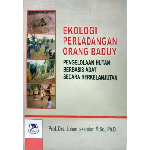 Jual EKOLOGI PERLADANGAN ORANG BADUY PENGELOLAAN HUTAN BERBASIS ADAT ...