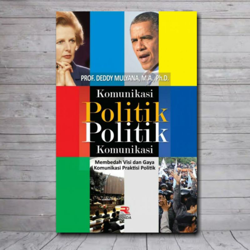 Jual Buku Komunikasi Politik Politik Komunikasi Deddy Mulyana Original Rosda | Shopee Indonesia