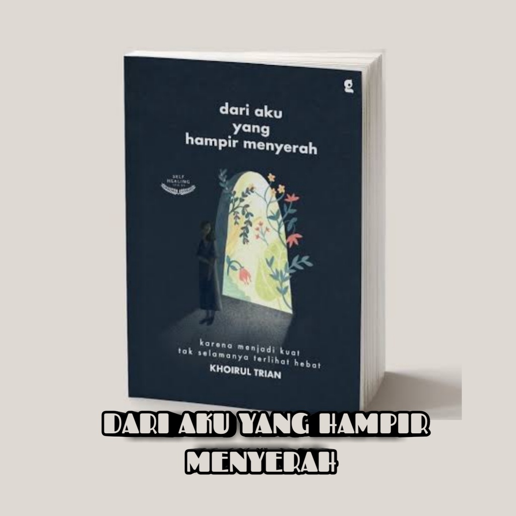 Jual Buku Dari aku yang hampir menyerah by khoirul trian / BUKUNOVEL | Shopee Indonesia
