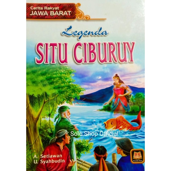 Jual Buku Cerita Rakyat Jawa Barat Legenda Situ Ciburuy A Setiawan U