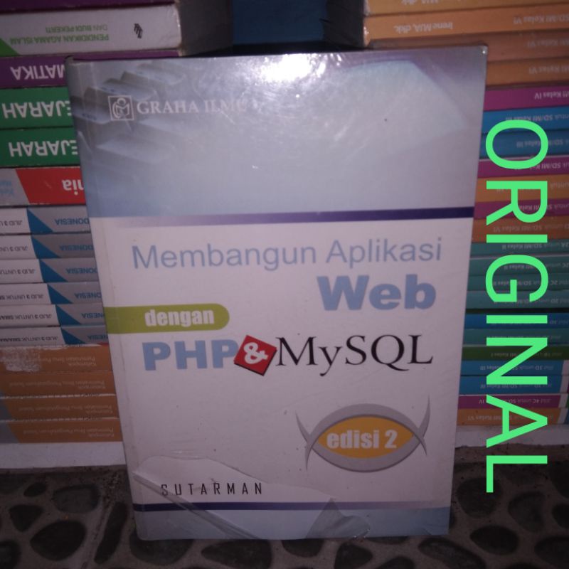 Jual Membangun Aplikasi Web dengan PHP & MySQL edisi 2 - Sutarman - Graha Ilmu | Shopee Indonesia