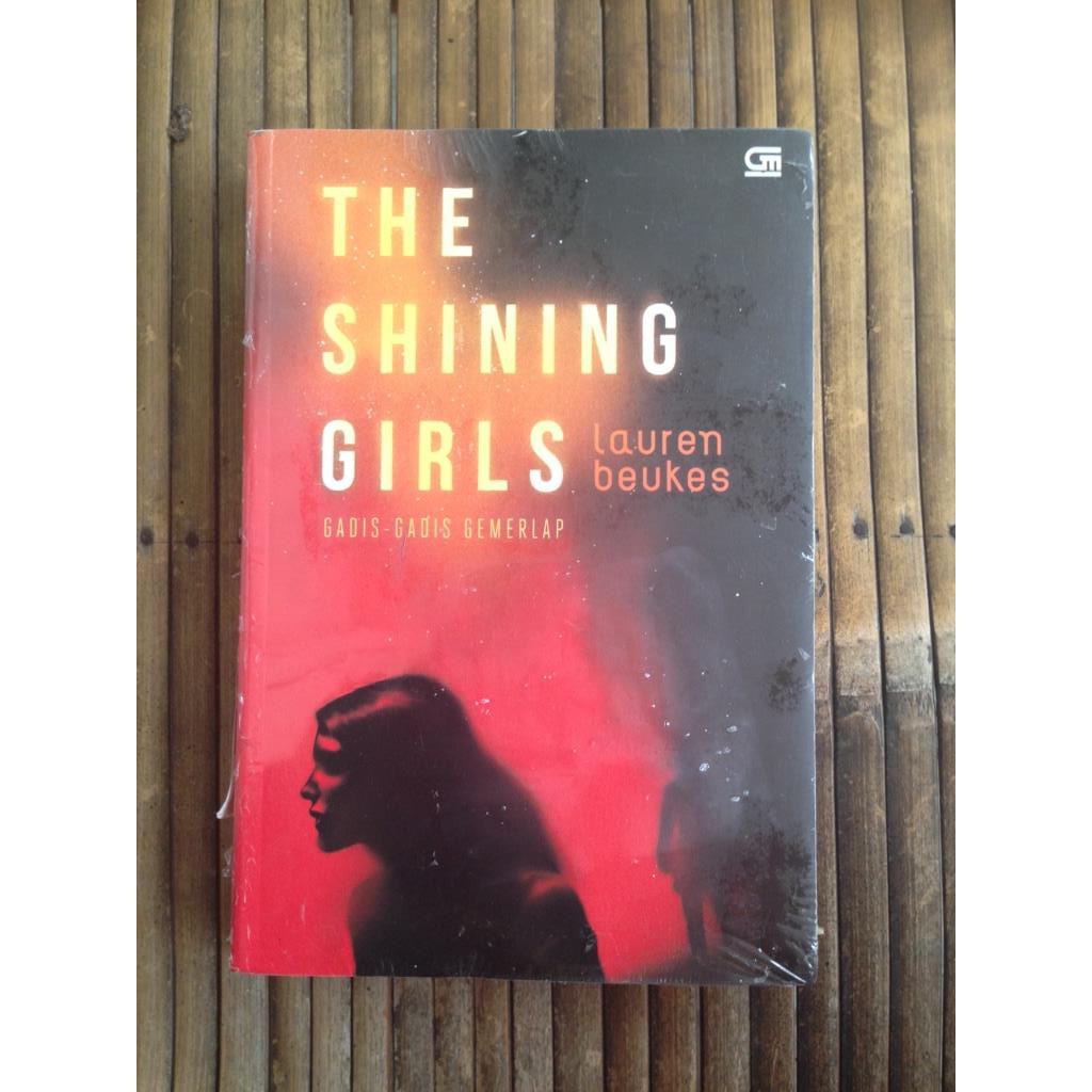 Jual The Shining Girls Gadis-Gadis Gemerlap - Lauren Beukes | Shopee ...