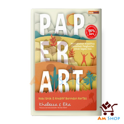 Jual Buku Bacaan - Buku Referensi - Buku Paper Art: Hobi Unik dan Kreatif Bermain Kertas (Rene ...