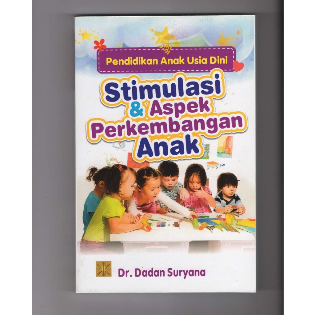 Jual Pendidikan Anak Usia Dini: Stimulasi dan Aspek Perkembangan Anak - Dr. Dadan Suryana ...