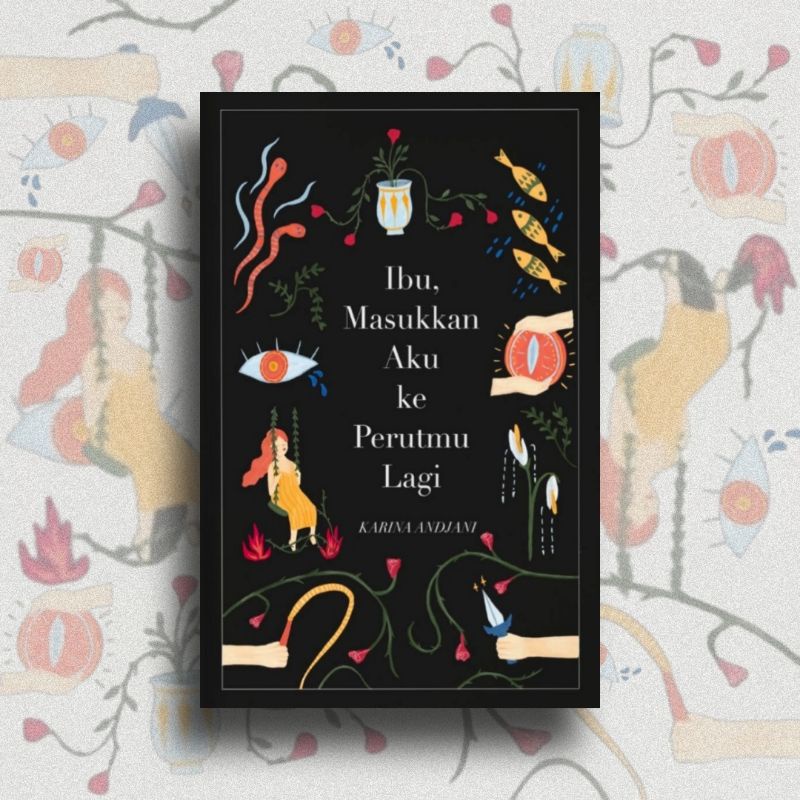 Jual Ibu Masukan Aku ke Perutmu Lagi Karina Andjani | Shopee Indonesia