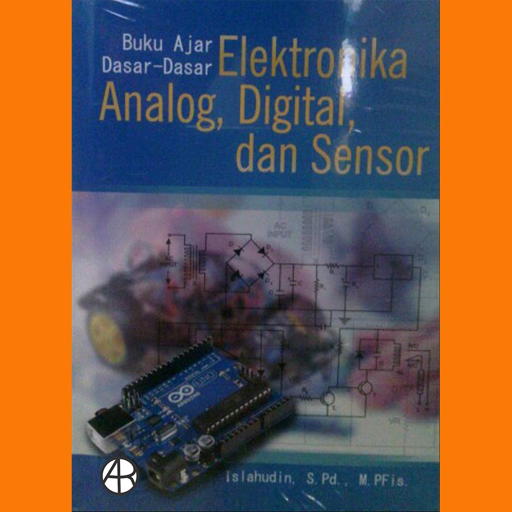Jual Buku Ajar Dasar-dasar Elektronika Analog, Digital, dan Sensor ...