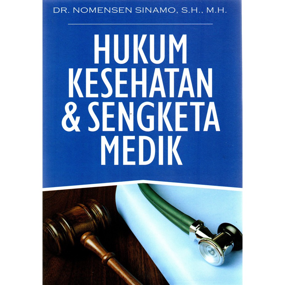 Jual Hukum Kesehatan Dan Sengketa Medik Dr. Nomensen Sinamo, S.H., M.H. | Shopee Indonesia