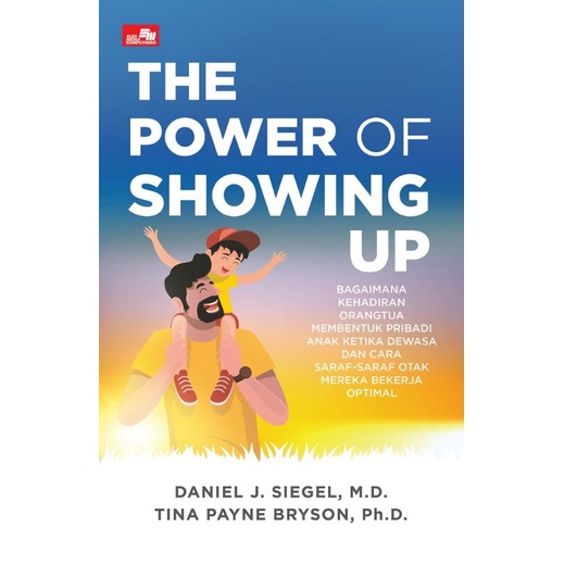 Jual Buku The Power Of Showing Up By Daniel J. Siegel Penulis The Whole ...
