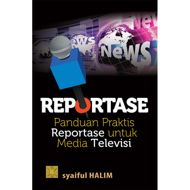 Jual BUKU REPORTASE Panduan Praktis Reportase untuk Media Televisi ...