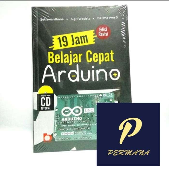 Jual BUKU 19 JAM BELAJAR CEPAT ARDUINO Edisi Revisi - Setiawardana ...