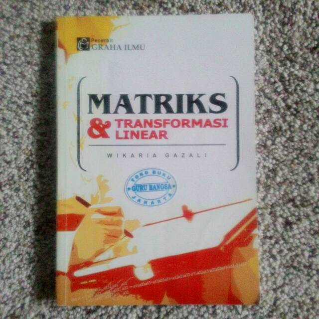 Jual Buku Matriks & Transformasi Linear - Wikaria Gazali | Shopee Indonesia