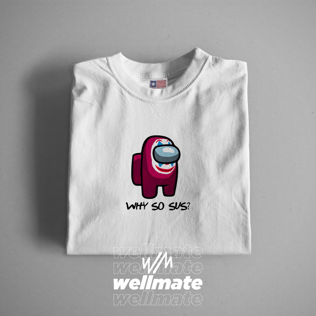 Jual Baju Kaos Among Us Why So Sus Series / Unisex Pria Wanita Tees ...