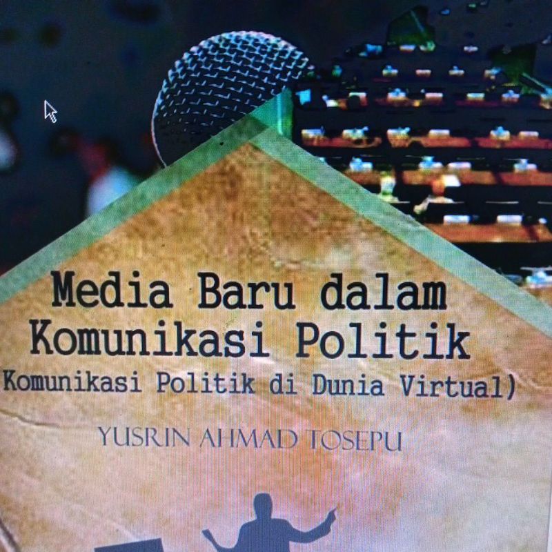 Jual buku media baru dalam komunikasi politik by Yustina Ahmad | Shopee Indonesia