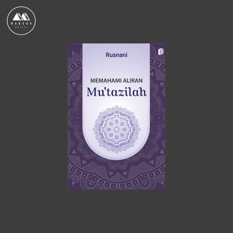 Jual Memahami Aliran Mu’tazilah — Rusnani | Shopee Indonesia