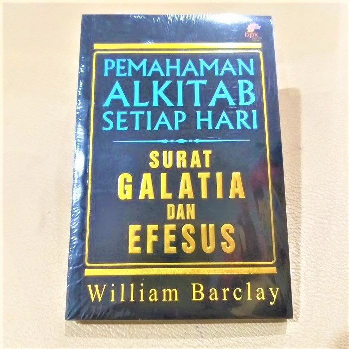 Jual Surat Galatia Dan Efesus. William Barclay. Tafsiran. Pemahaman Alkitab Setiap Hari ...