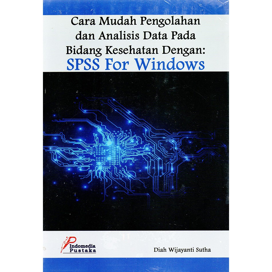 Jual Gramedia Medan - Cara Mudah Pengelolaan Dan Analisis Data Pada Bidang Kesehatan Dengan Spss ...