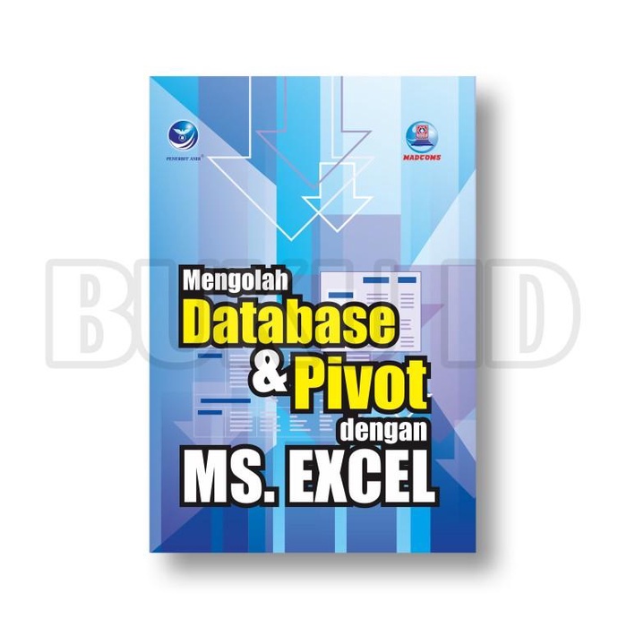 Jual Dakomp | Buku Mengolah Data Base Dan Pivot Dengan Ms. Excel | Shopee Indonesia