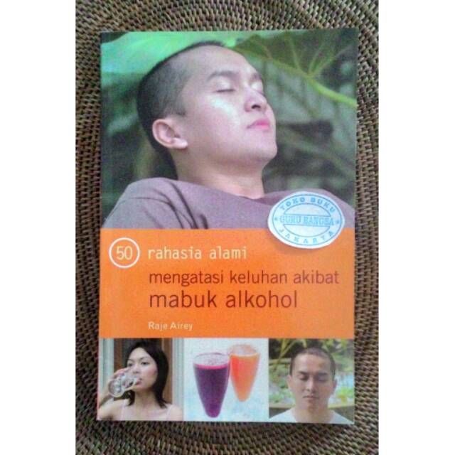 Jual Buku 50 Rahasia Alami Mengatasi Keluhan Akibat Mabuk Alkohol ...