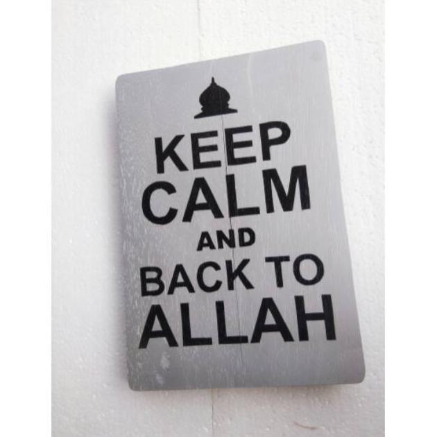 Jual Pictbox/hiasan dinding KEEP CALM AND BACK TO ALLAH (bukan stiker ...