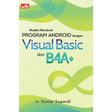 Jual MUDAH MEMBUAT PROGRAM ANDROID DENGAN VISUAL BASIC DAN B4A - (INT-TAM) | Shopee Indonesia