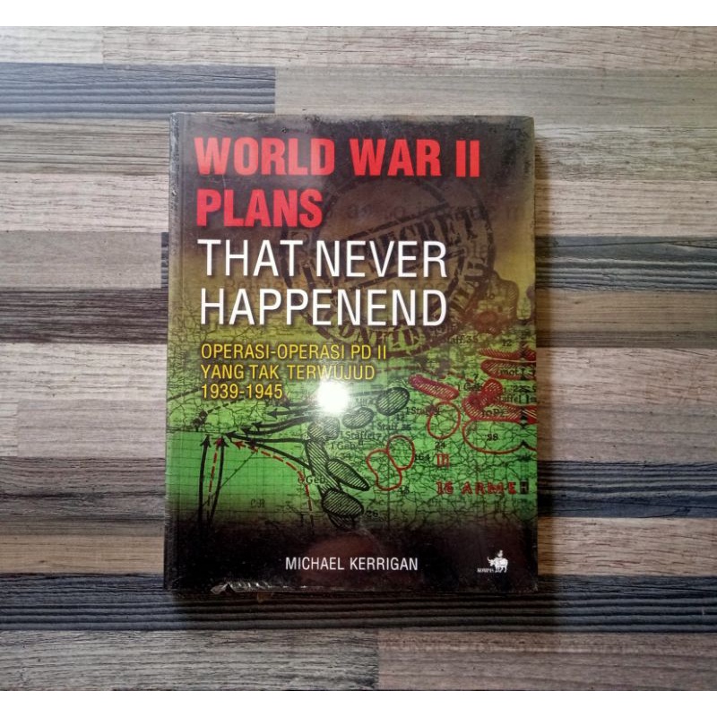 Jual WORLD WAR II PLANS THAT NEVER HAPPENED Operasi-Operasi PD II Yang ...