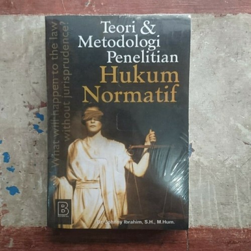 Jual TEORI DAN METODOLOGI PENELITIAN HUKUM NORMATIF JOHNY IBRAHIM ...