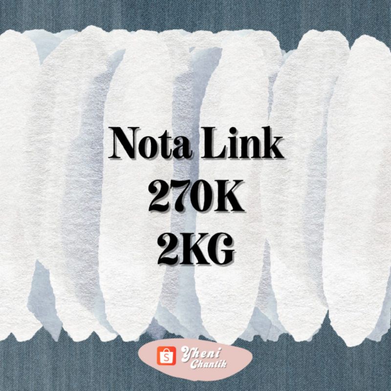 Jual link nota 270k 2kg | Shopee Indonesia