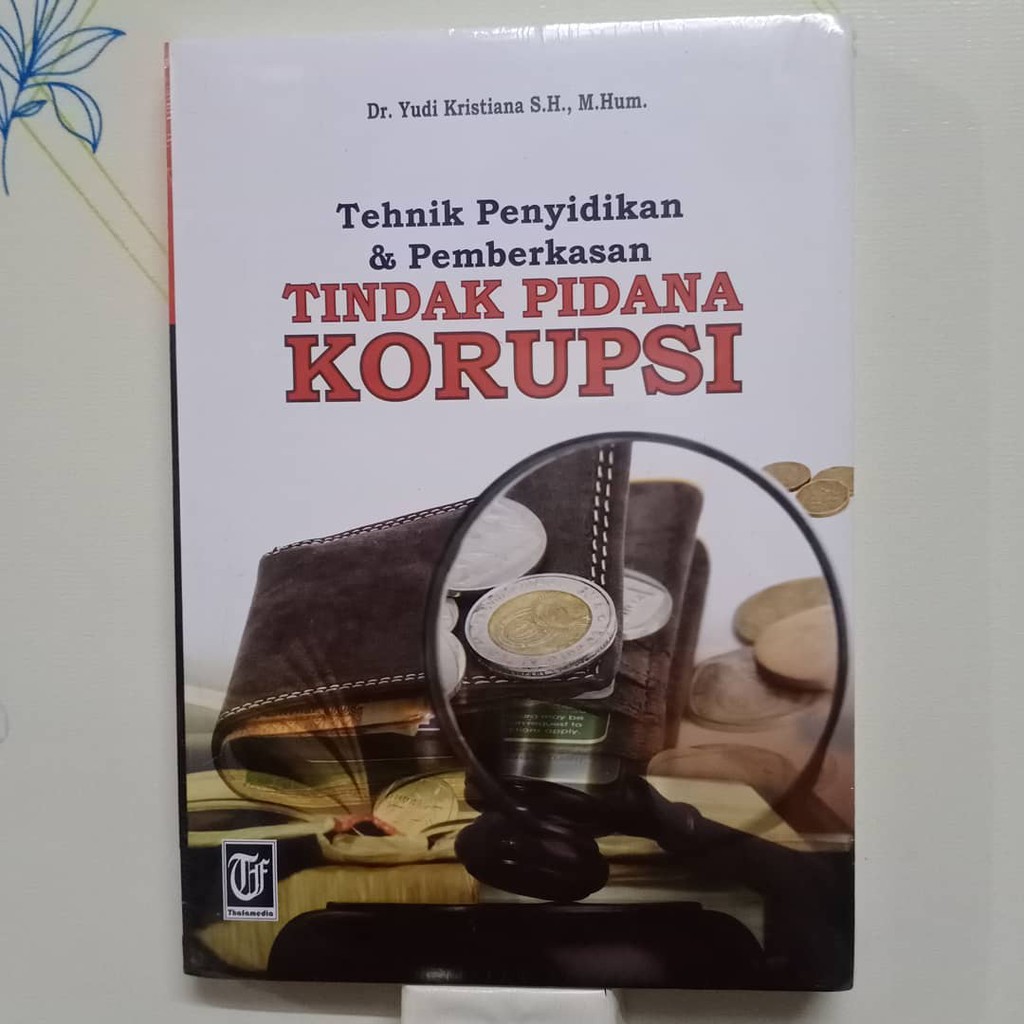 Jual Buku original : Teknik Penyidikan Dan Pemberkasan Tindak Pidana Korupsi - Yudi Kristiana ...