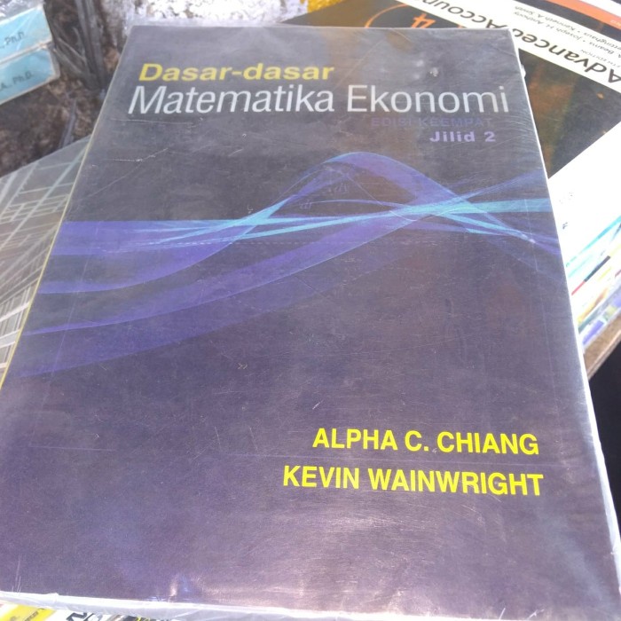 Jual dasar dasar matematika ekonomi edisi keempat jilid 2 alpha c ...