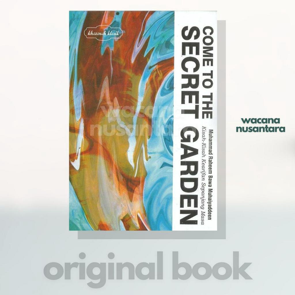 Jual Buku Come to Secret Garden: Kisah-kisah Kearifan Sepanjang Masa ...