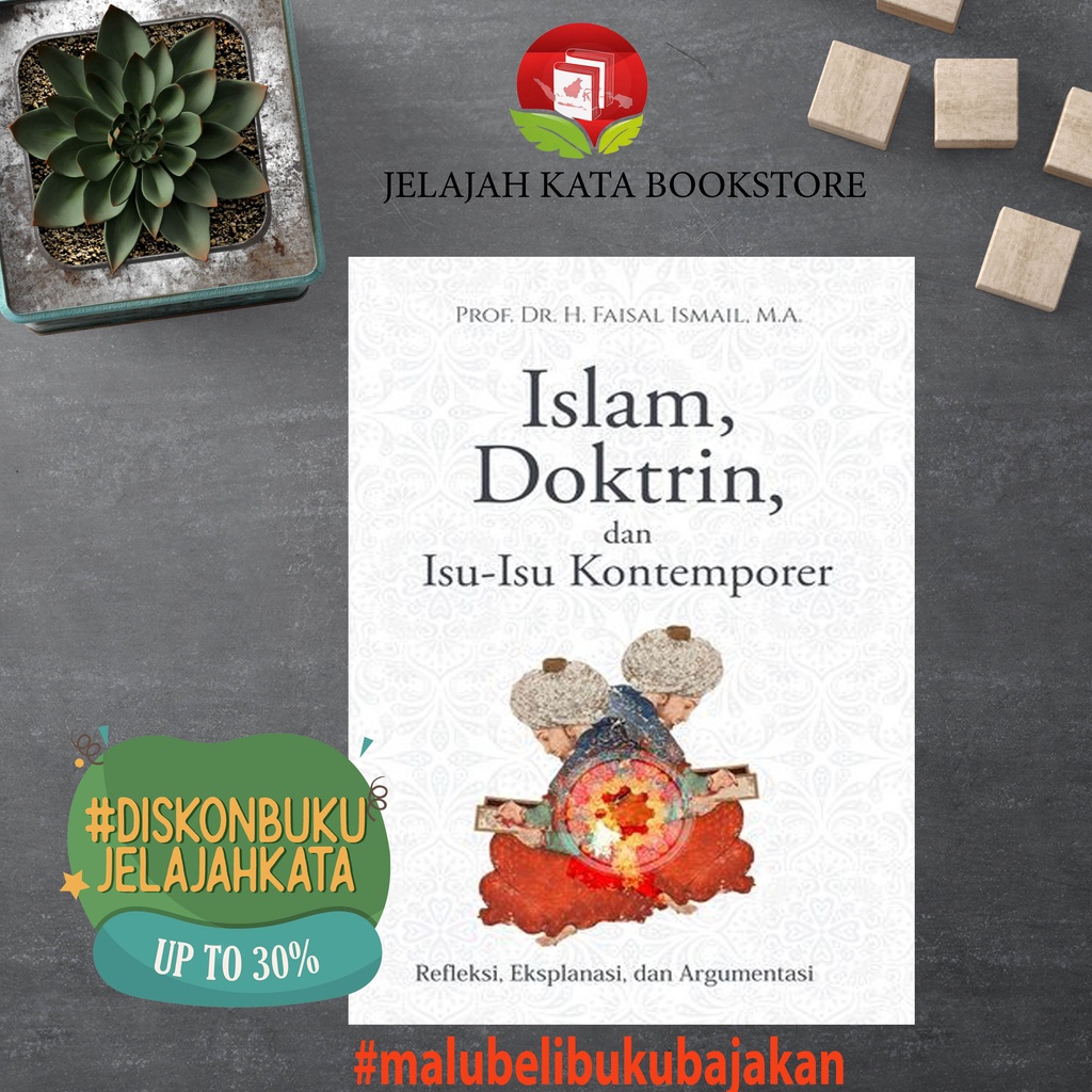 Jual Buku ISLAM, DOKTRIN, DAN ISU - ISU KONTEMPORER - REFLEKSI, EKSPLANASI, DAN ARGUMENTASI ...