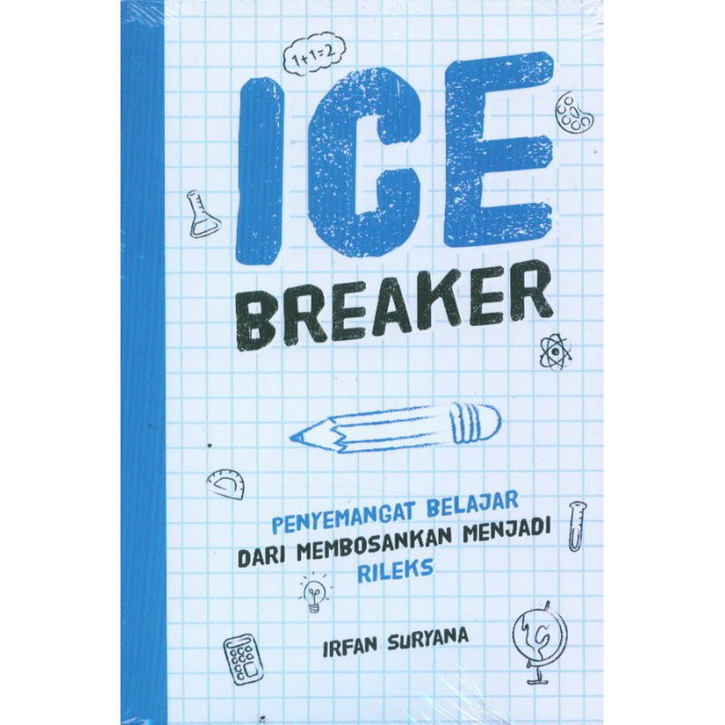 Jual Buku ICE BREAKER: Penyemangat Belajar Dari Membosankan Menjadi Rileks oleh Irfan Suryana ...